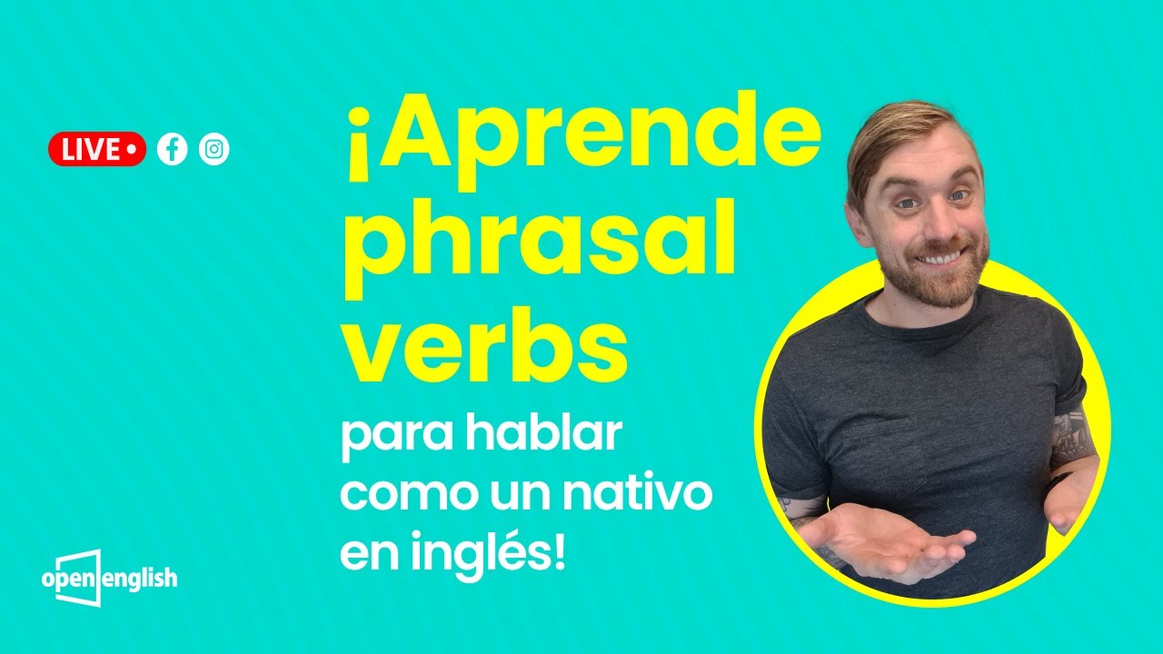 Verbos Frasales En Inglés Aprende Gratis Con Open English Youtube