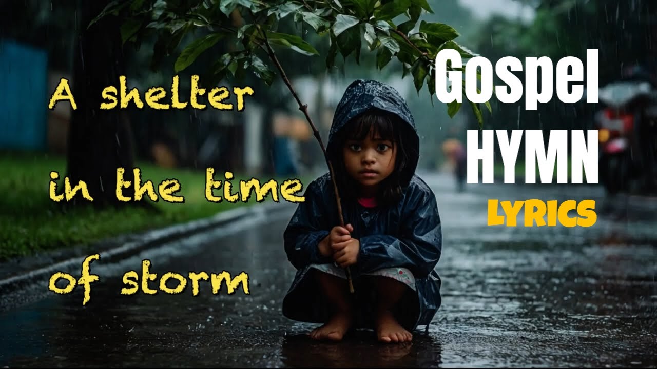 Gospel songs with lyrics in English - a shelter in the time of storm ...