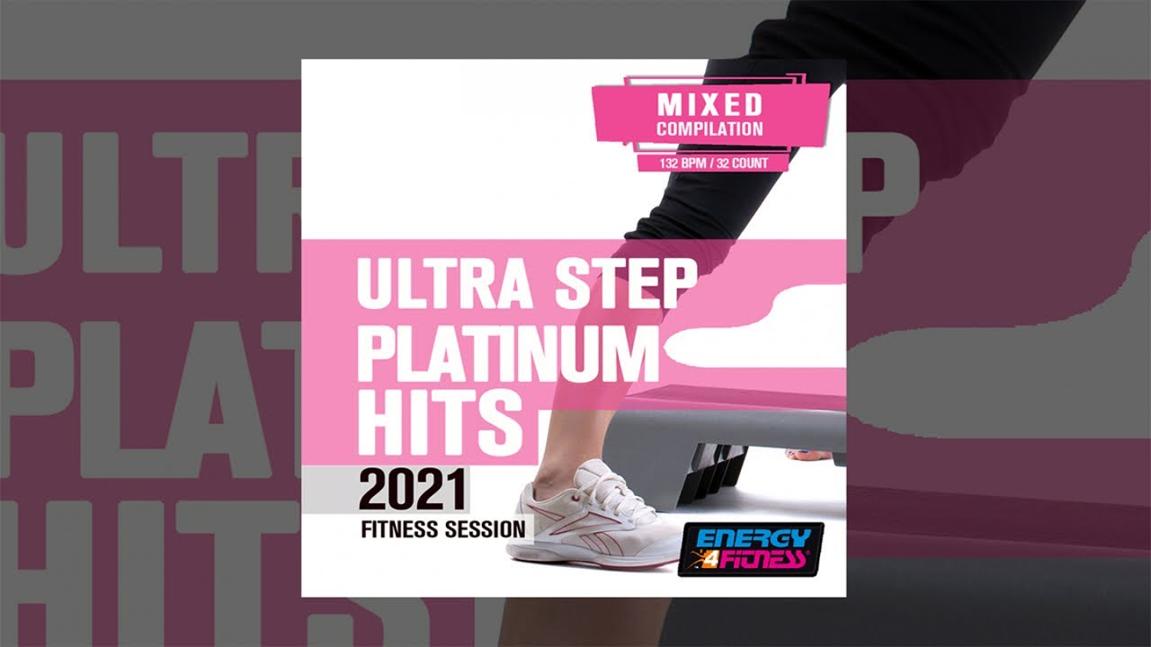 E4F - Ultra Step Platinum Hits 2021 Fitness Session - Fitness & Music ...