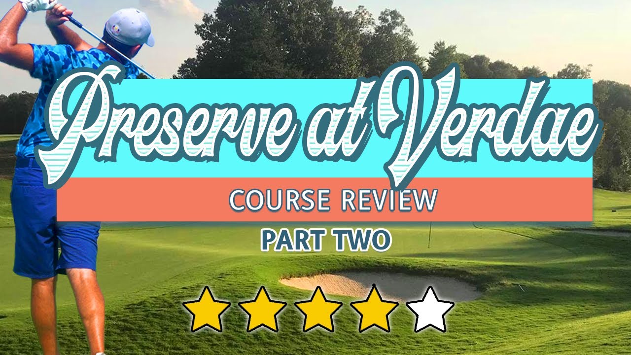 Greenville's Preserve at Verdae | COURSE REVIEW and VLOG Part Two ...