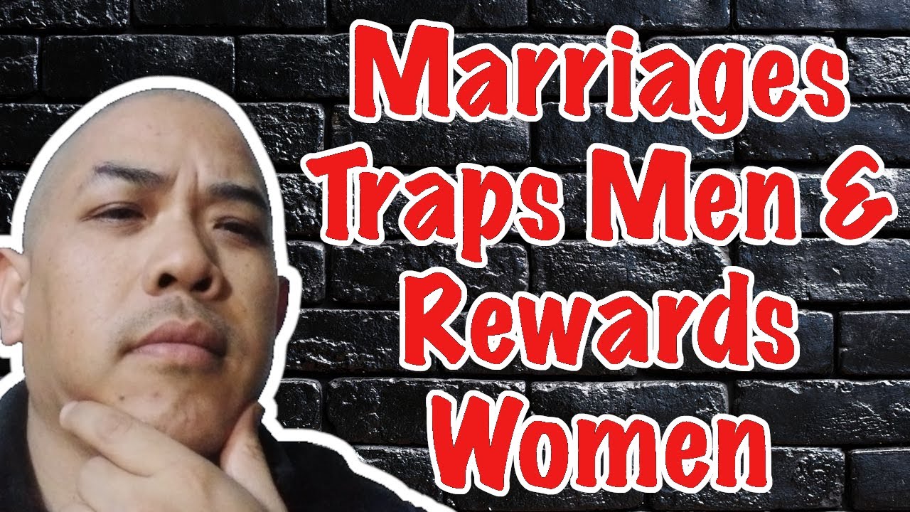 Marriage Is A Trap For Men And A Reward For Women - YouTube
