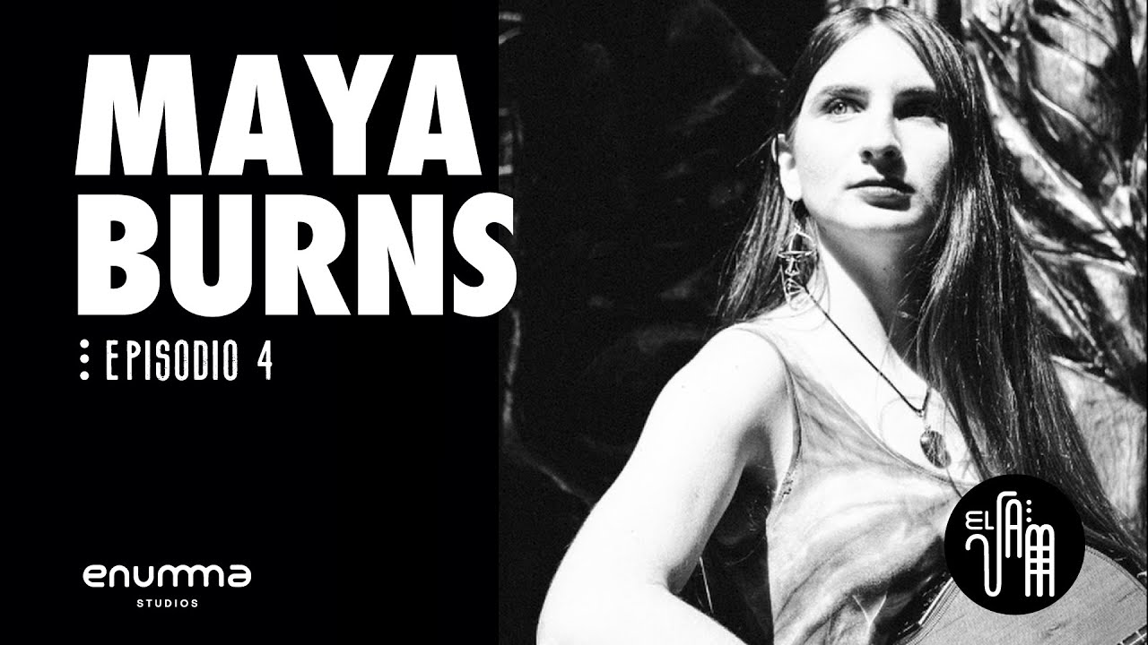 Episodio 4: Maya Burns | El Jam 🎷 - YouTube