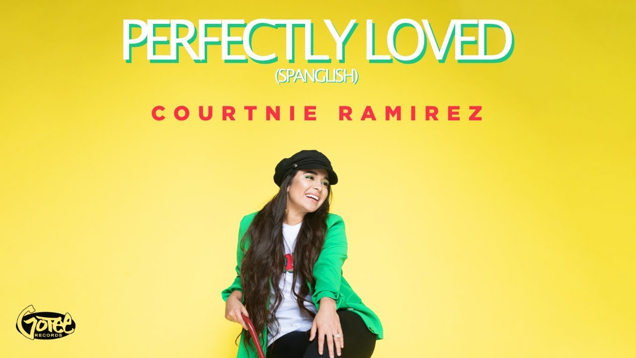 Courtnie Ramirez - Perfectly Loved (Spanglish) [Audio Video] - YouTube