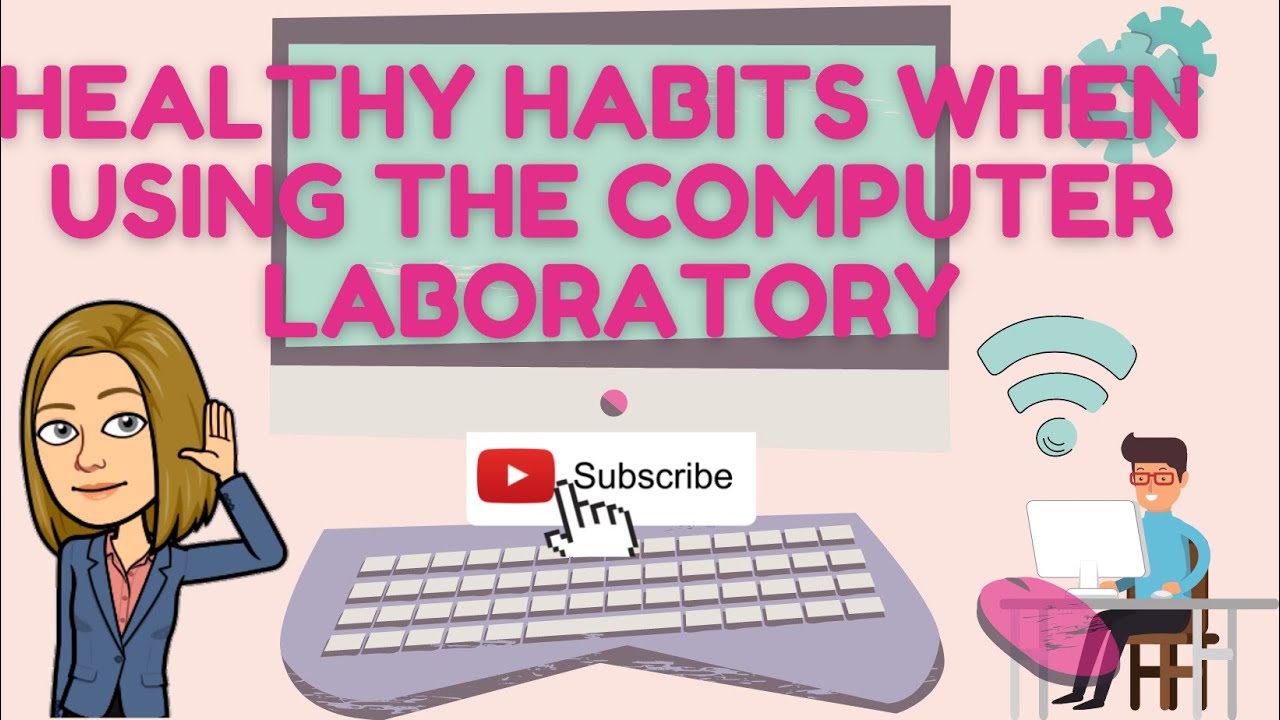 HEALTHY HABITS WHEN USING THE COMPUTER LABORATORY | COMPUTER 3 ...