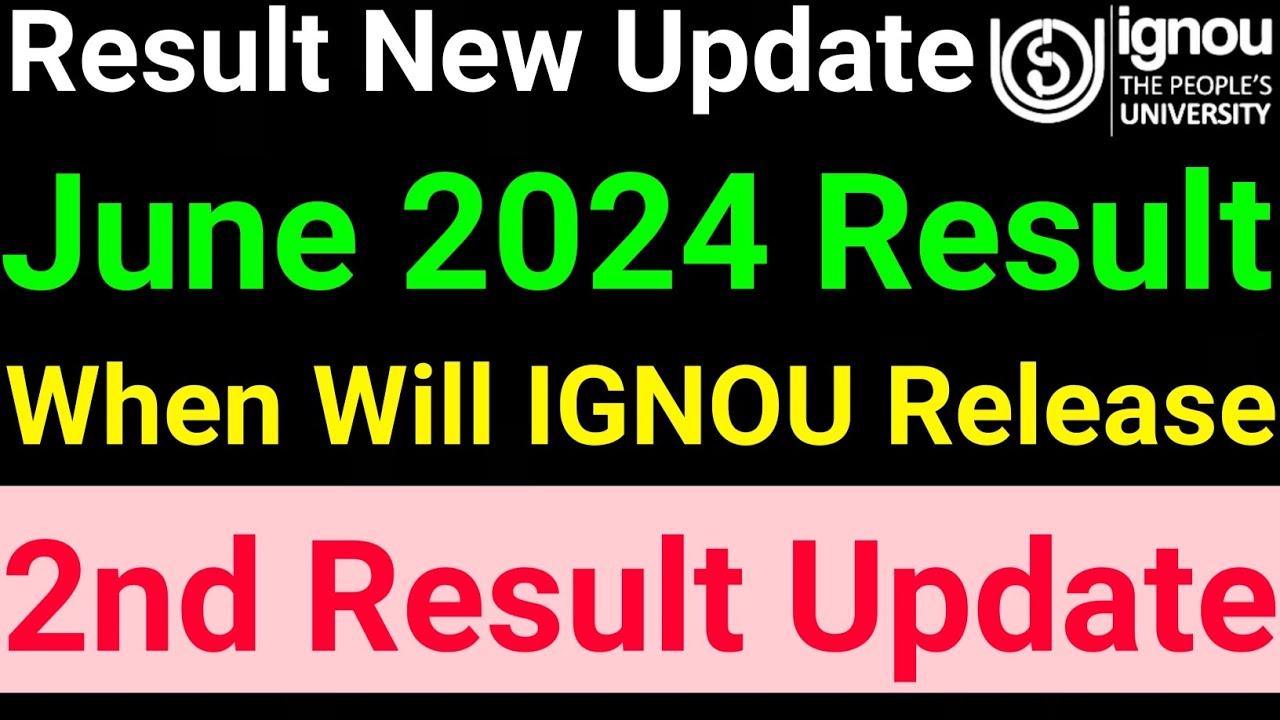 IGNOU June 2024 Result 2nd Update Release Date | ignou june 2024 exam ...