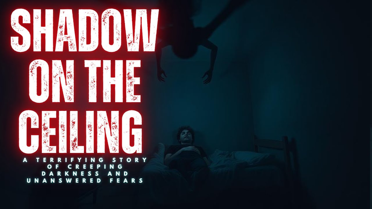 Shadow on the Ceiling – A Terrifying Story of Creeping Darkness and ...