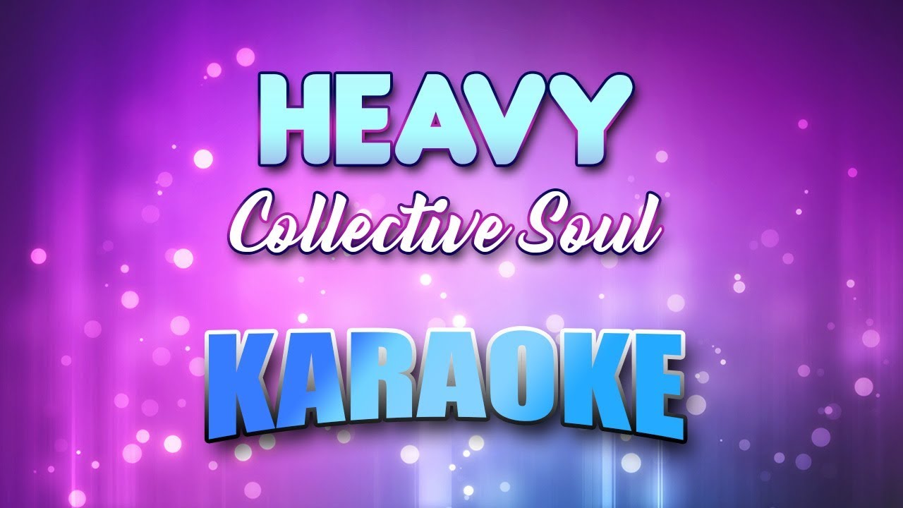 Collective Soul - Heavy (Karaoke & Lyrics) - YouTube