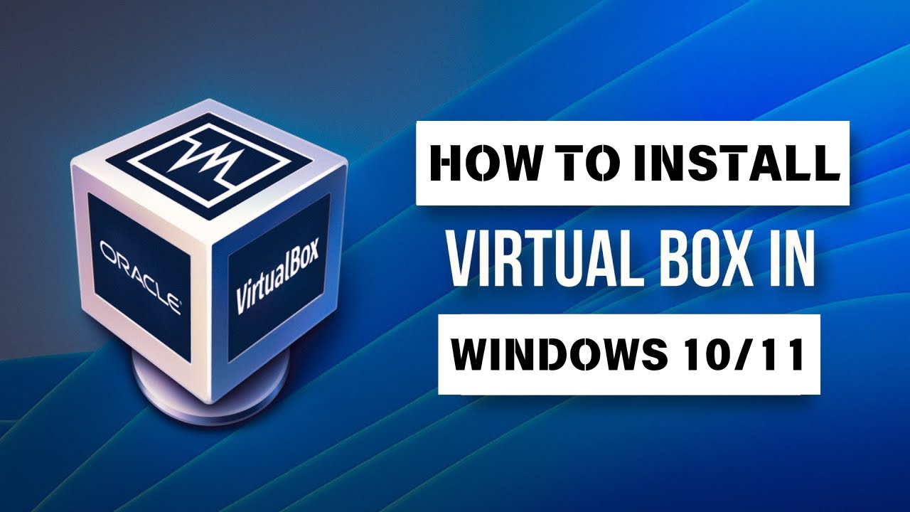 How To Install Virtualbox On Windows 11 - YouTube