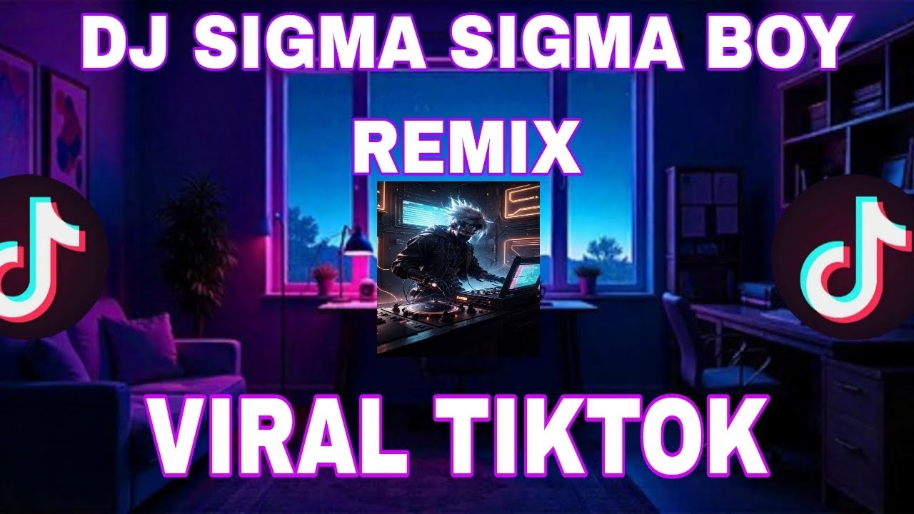 DJ SIGMA SIGMA BOY VIRAL TIKTOK REMIX TERBARU JEDAG JEDUG DJ TIKTOK ...