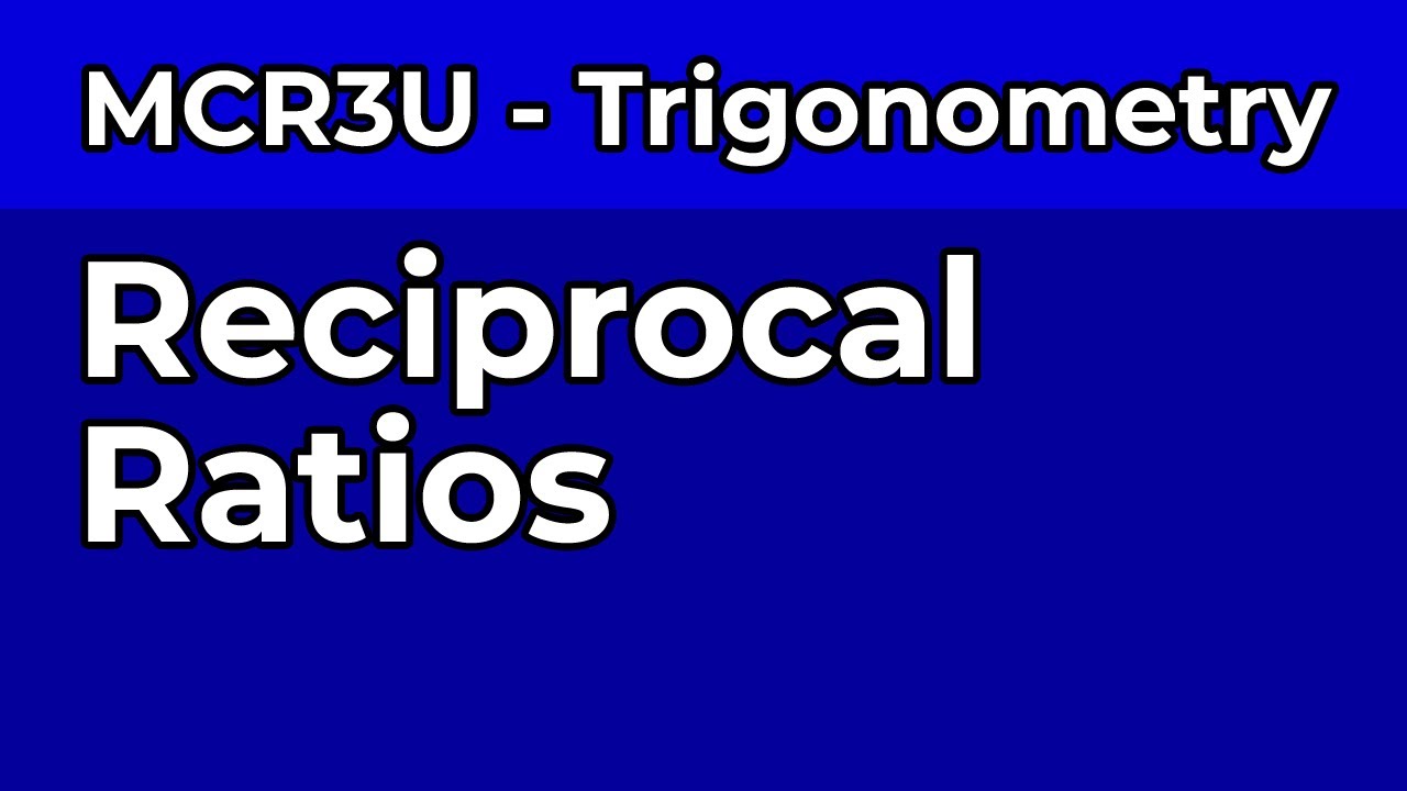 Reciprocal (or Secondary) Trigonometric Ratios and evaluating them with ...