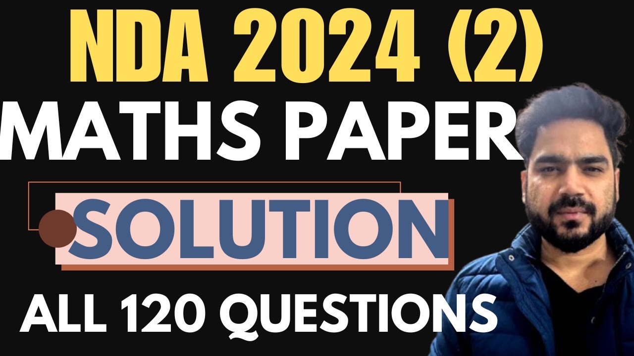 NDA 2024 2 MATHS PAPER SOLUTION | NDA 2 2024 MATHS PAPER SOLUTION | NDA ...