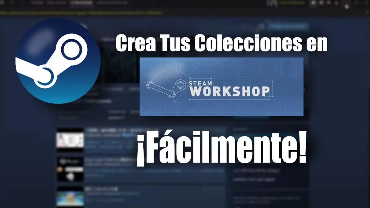 COMO CREAR Y ELIMINAR COLECCIONES DE STEAM WORKSHOP - YouTube