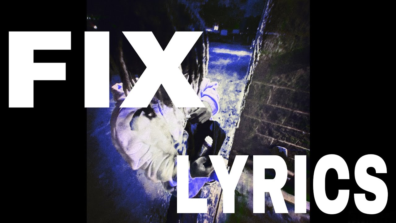 FIX (LYRICS) - YouTube