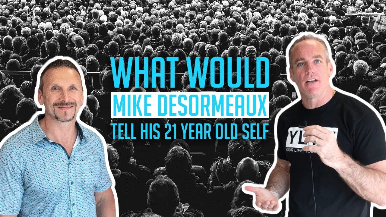 What Would Mike Desormeaux Tell His 21 Year-Old Self? - YouTube