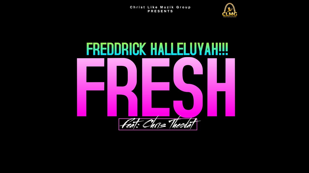 Freddick HalleluYAH!!! - FRESH - Feat: Chris Theodat (Lyric Video ...