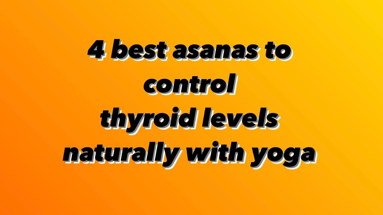 4best asanas to control thyroid level naturally with yoga 🧘‍♀️ - YouTube