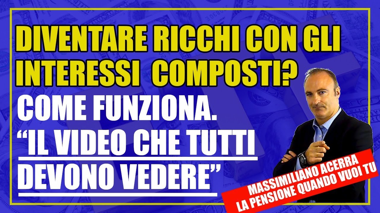 Diventare ricchi con gli interessi composti? Come funziona. (Il video ...