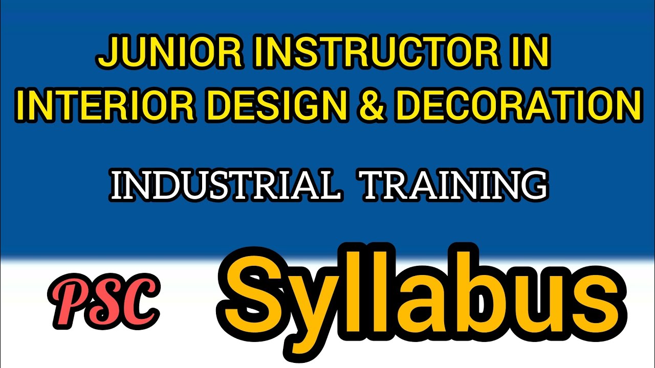 JUNIOR INSTRUCTOR IN INTERIOR DESIGN & DECORATION PSC Syllabus ...