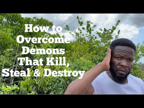 How to Overcome Demons That Kill, Steal & Destroy. - YouTube