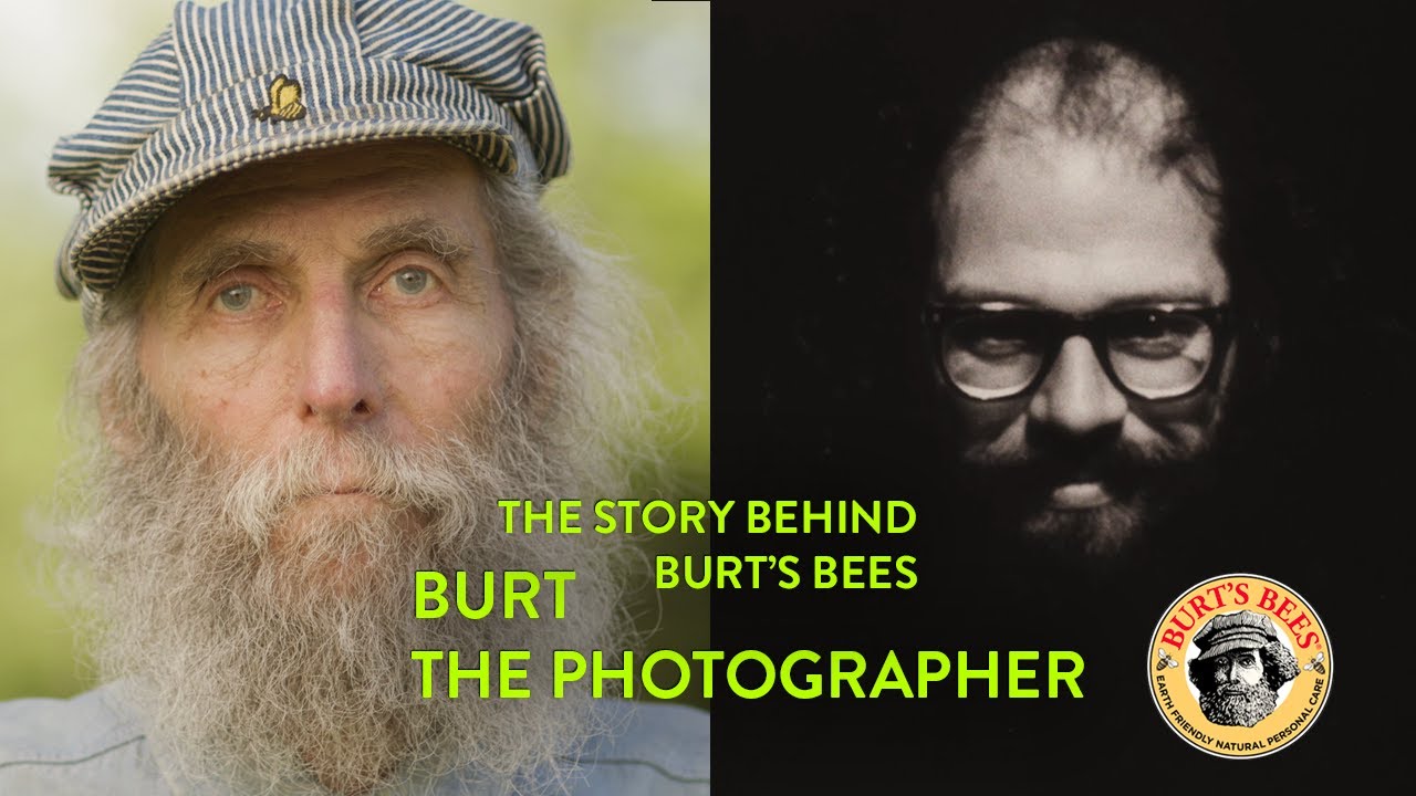 Burt the Photographer - The Story behind Burt's Bees: - YouTube
