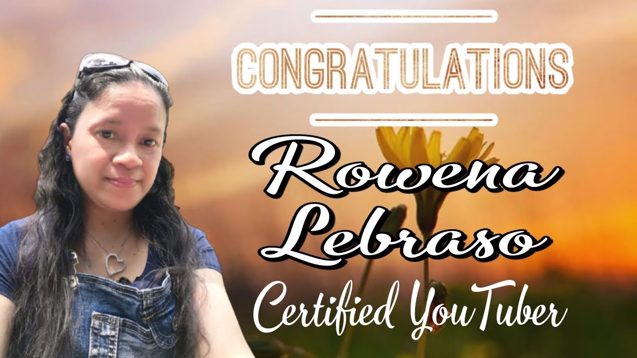 #CONGRATULATORY MESSAGE | MONETIZED CHANNEL | ROWENA LEBRASO - YouTube