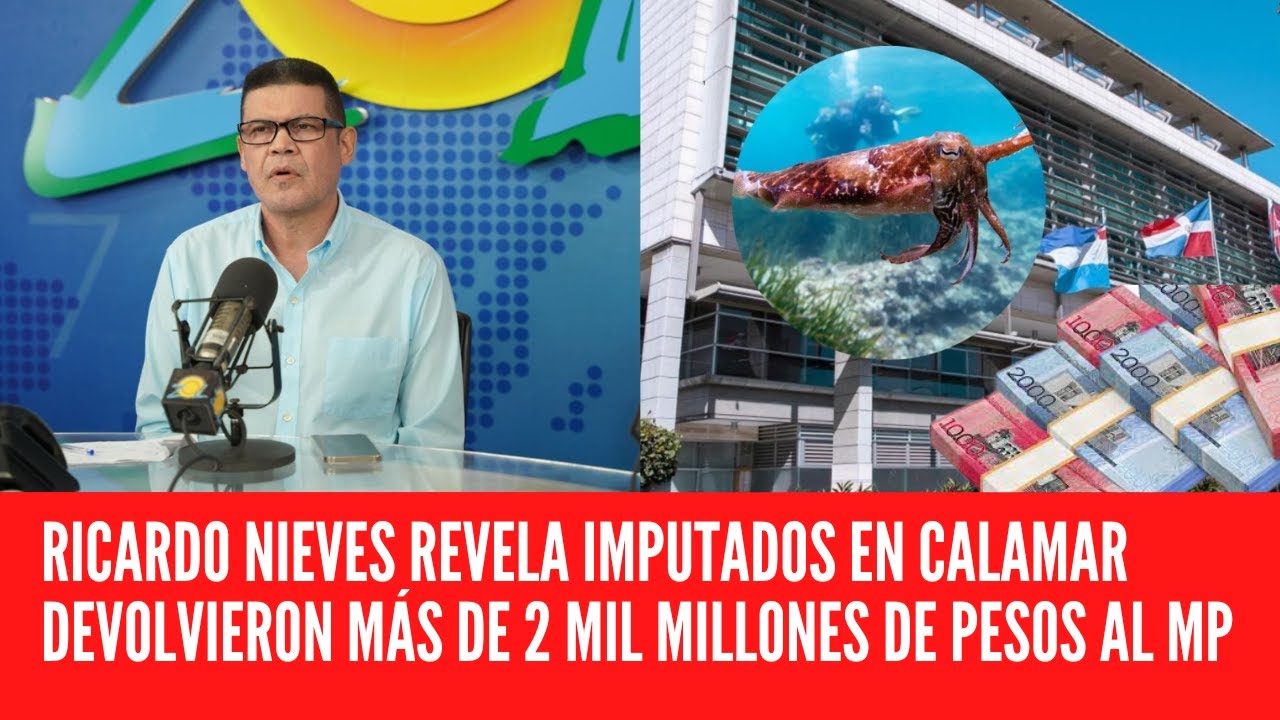 RICARDO NIEVES REVELA IMPUTADOS EN CALAMAR DEVOLVIERON MÁS DE 2 MIL ...
