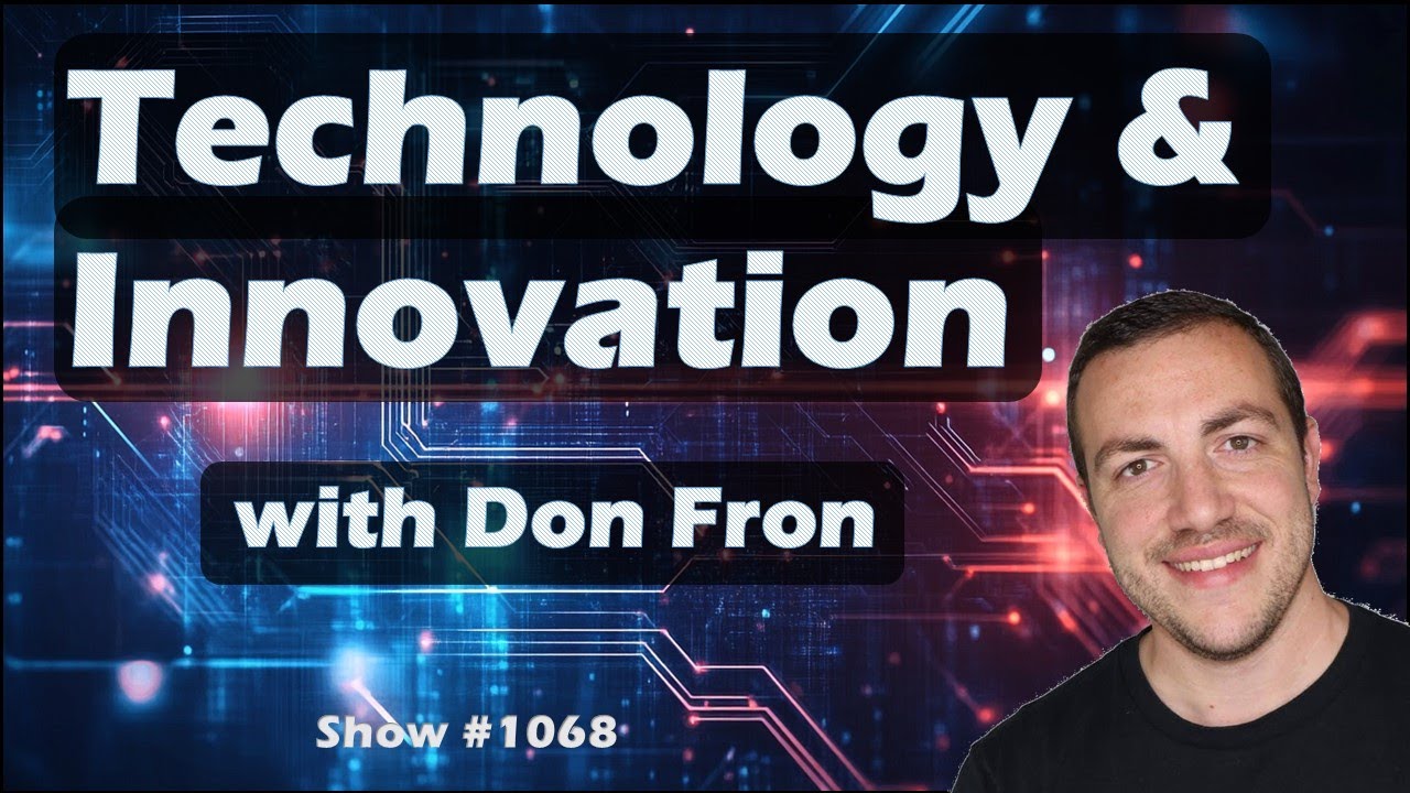 Technology & Innovation with Don Fron – The Future of Markets & Tech ...