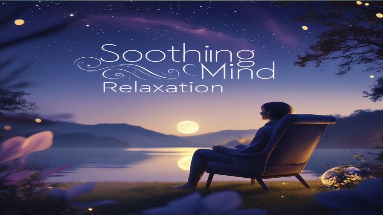 "Soothing Mind Relaxation Music | Deep Calm & Stress Relief" - YouTube
