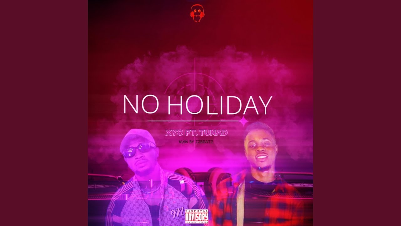 No Holiday (feat. TUNAD) - YouTube