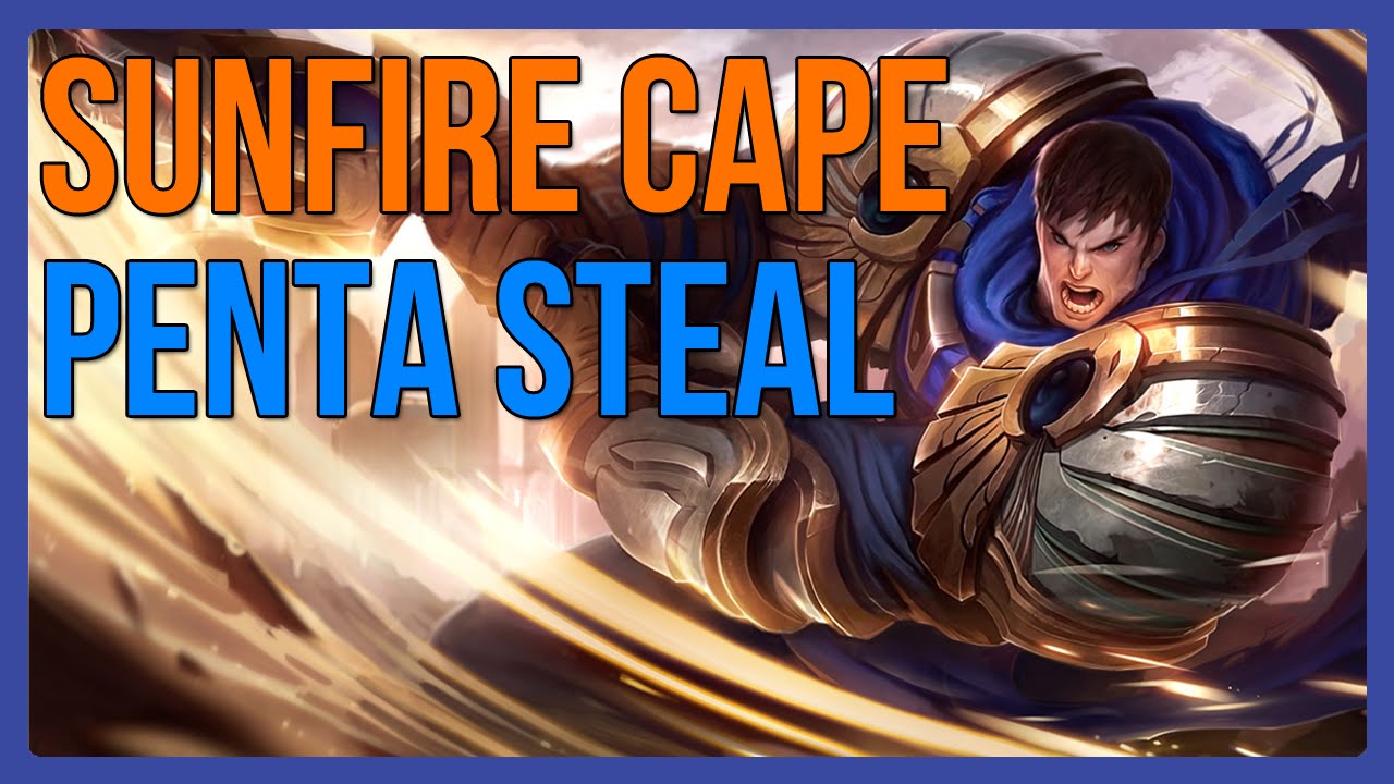 Garen Sunfire Cape Penta Steal - YouTube