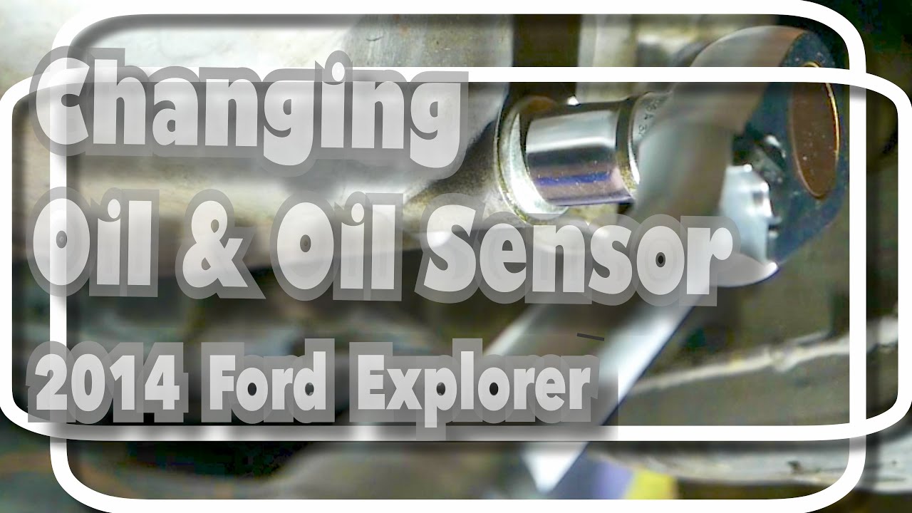 2014 Ford Explorer Oil Pressure Sensor Replacement