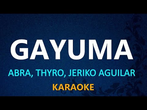 GAYUMA - Abra, Thyro, Jeriko Aguilar (KARAOKE VERSION) - YouTube