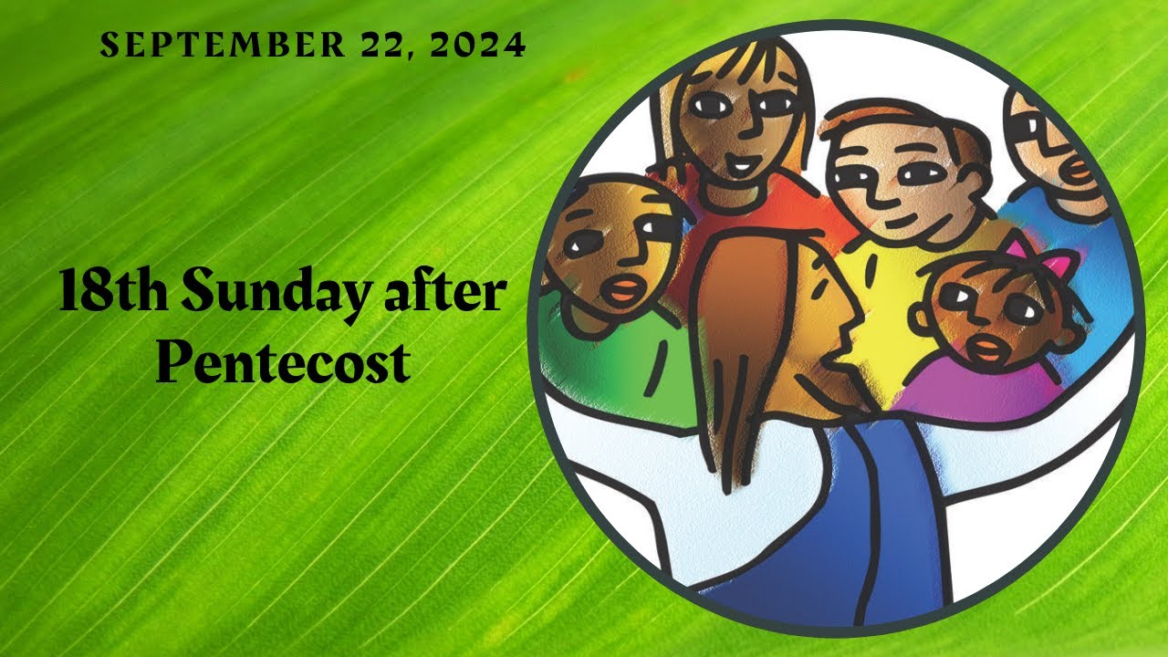 18th Sunday after Pentecost - September 22, 2024 - YouTube