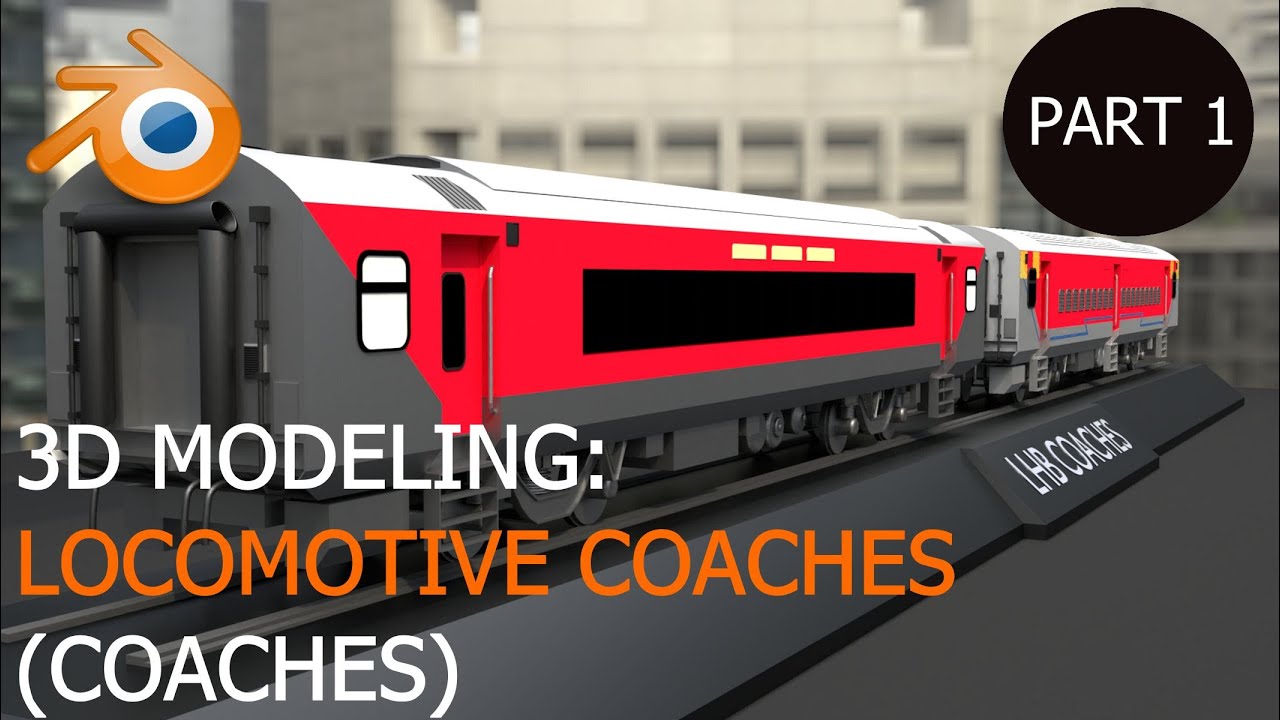Coaches | LHB Coaches | 3D Modeling [Part I] [1 of 3] - YouTube