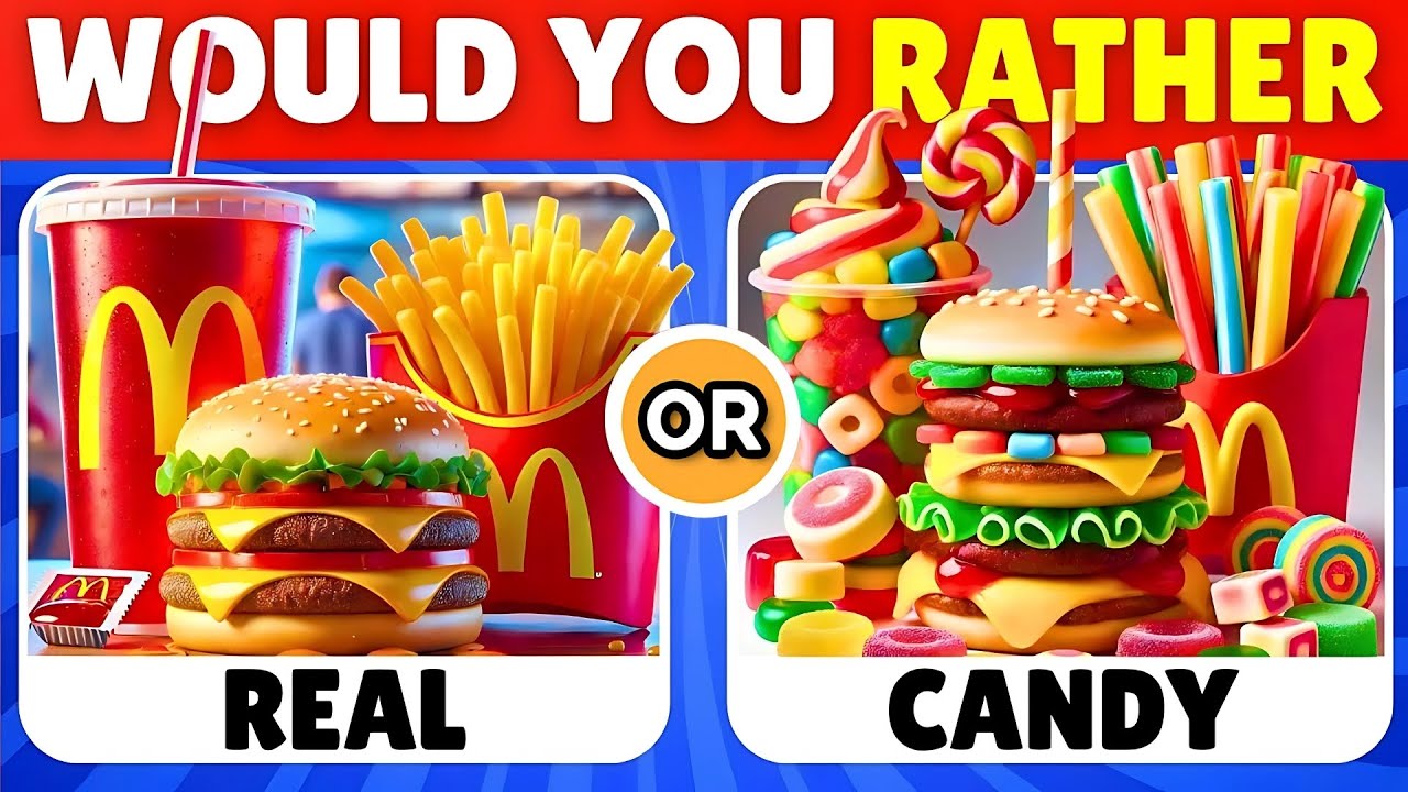 Would You Rather - Real Food vs Candy Edition 🍔🍬|Quiz Time Challenge ...