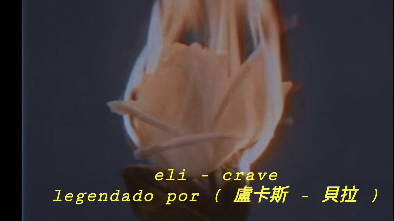 eli - crave legendado ( 盧卡斯 - 貝拉 ) - YouTube