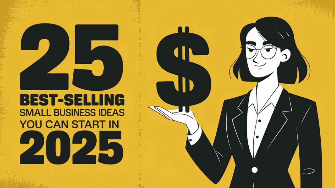 25 Best Small Business Ideas to Start in 2025 - YouTube