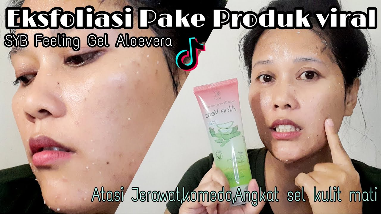 REVIEW SYB FEELING GEL ALOEVERA.|| JERAWAT,KOMEDO,KULIT MATI LANGSUNG ...