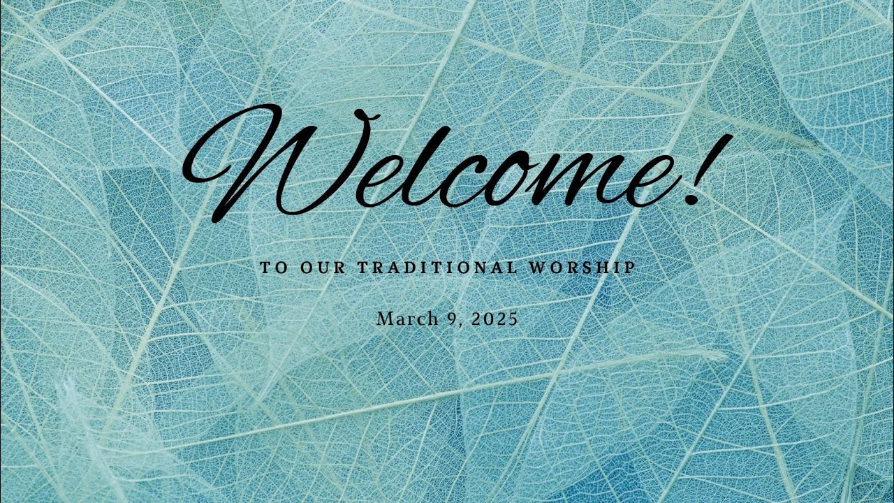 Sunday, March 9, 2025 Traditional (Worship Music & Message) - YouTube