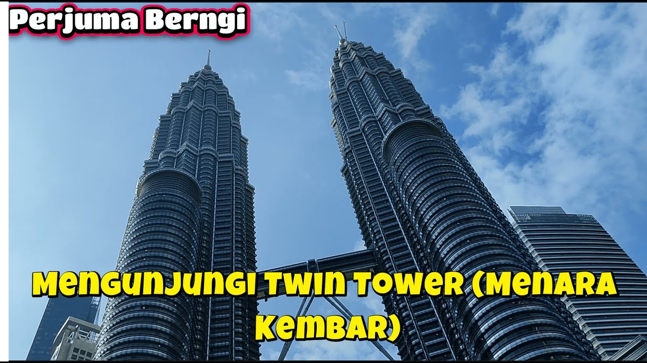 Part 32 Tour Tiga Negara Arumba 79 (Mengunjungi Twin Tower/ Menara ...