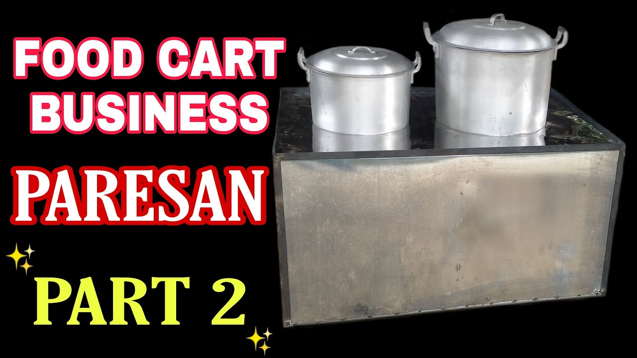 FOOD CART BUSINESS PARESAN PART 2 - YouTube