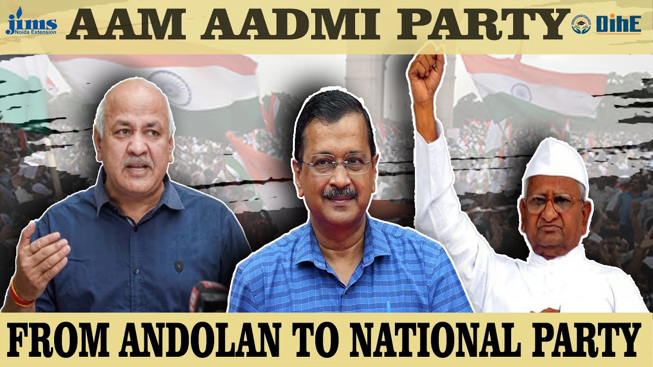 Aam Aadmi Party (AAP) | Andolan to National Party | BAJMC Students ...