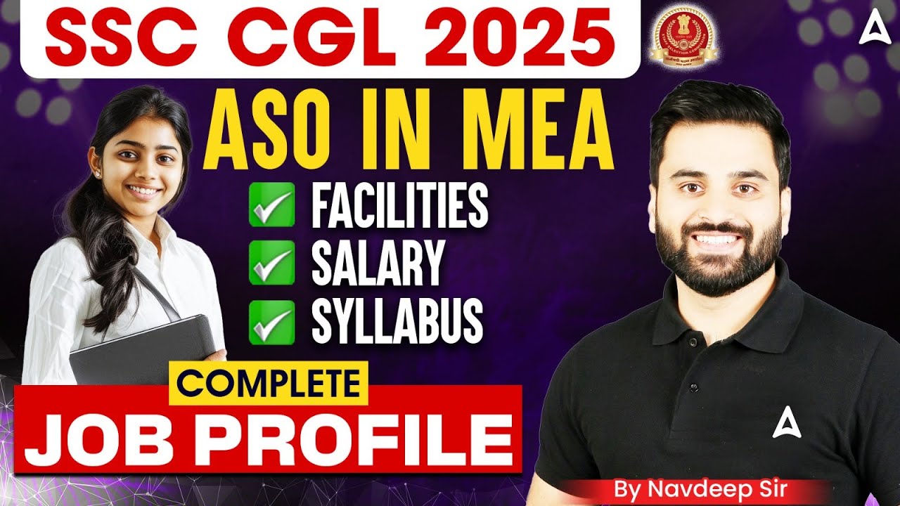 SSC CGL 2025 | ASO IN MEA | COMPLETE JOB PROFILE | POSTING, FACILITIES ...