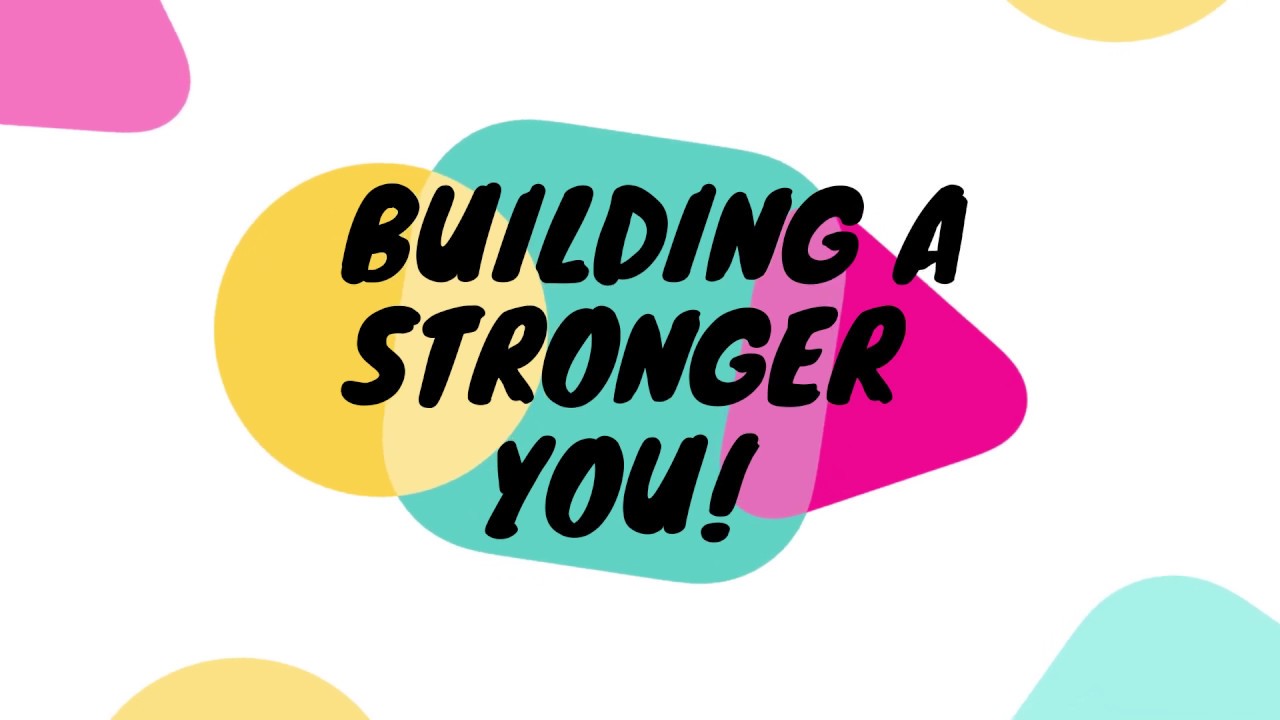 Building a Stronger You - YouTube