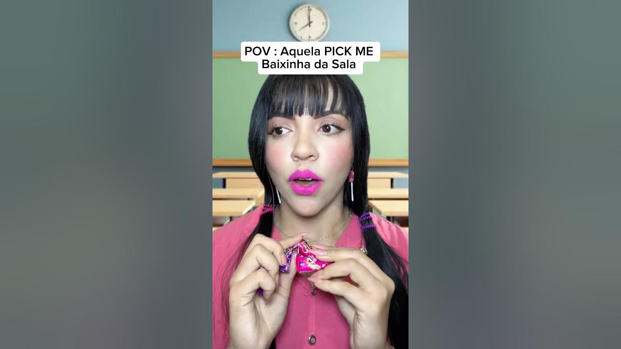 POV : Aquela PICK Me Baixinha da Sala - YouTube