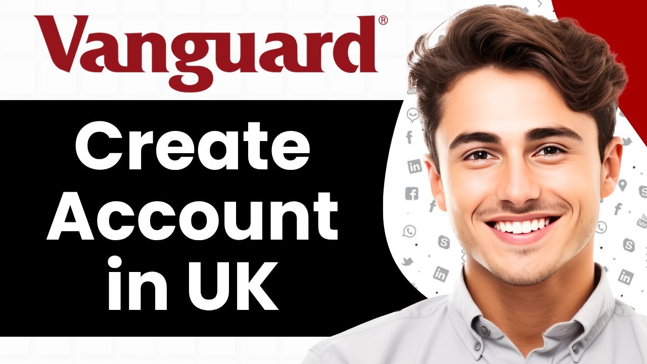 How to Open Vanguard Account UK - 2025 Full Guide - YouTube