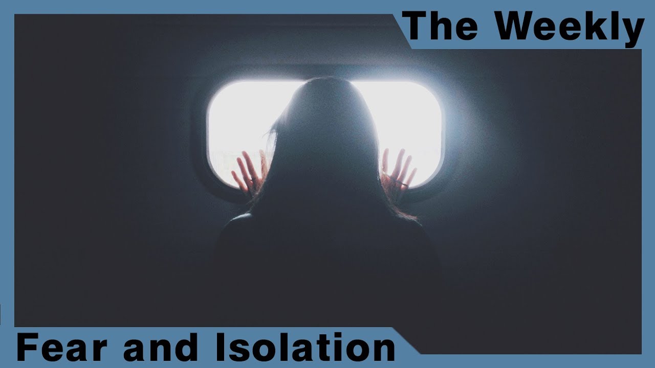 Dealing With Fear and Isolation - YouTube