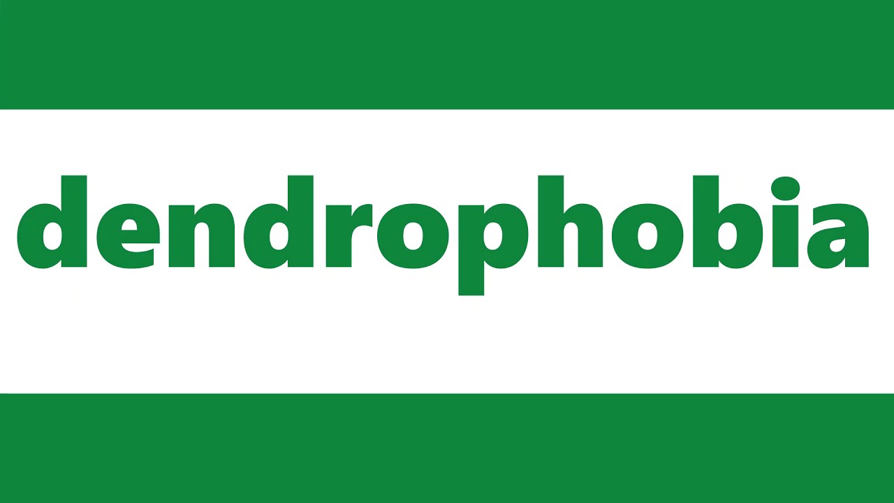 Dendrophobia Meaning | Definition of Dendrophobia - YouTube