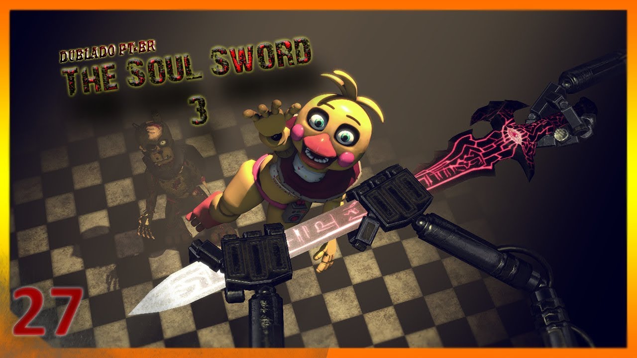 [SFM FNAF] A Espada de Almas 3 - Dublado - by Zajcu37 - YouTube