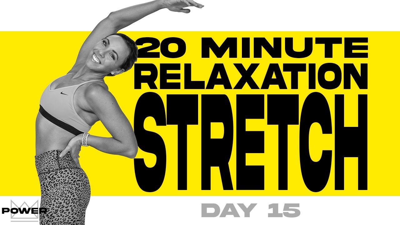 20 Minute Relaxation Stretch | POWER Program - Day 15 - YouTube
